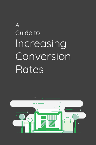 A Guide to Increase Conversion Rates
